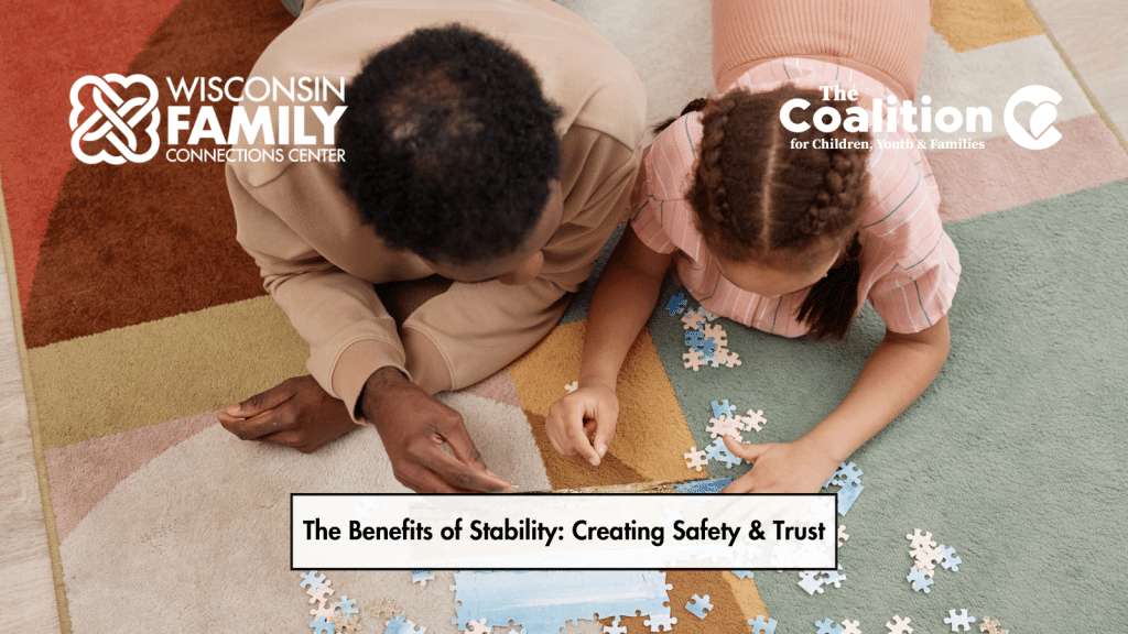The Benefits of Stability: Creating Safety & Trust - Wisconsin Family ...