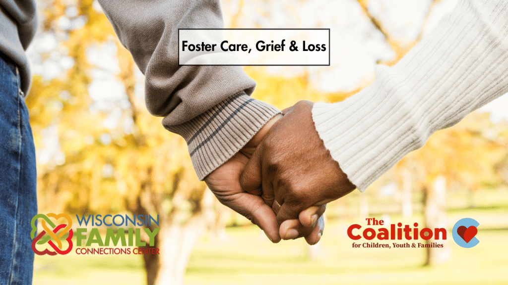 Foster Care, Grief & Loss - Wisconsin Family Connections Center